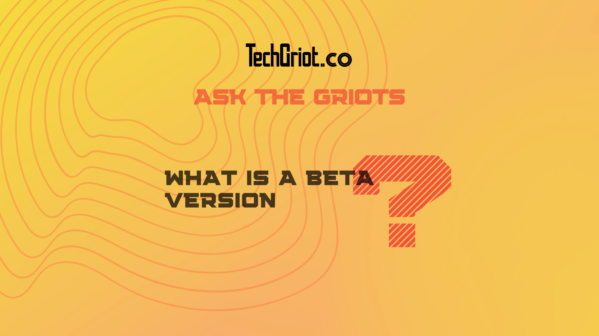 What is a Beta version ? 🧪 - TechGriot