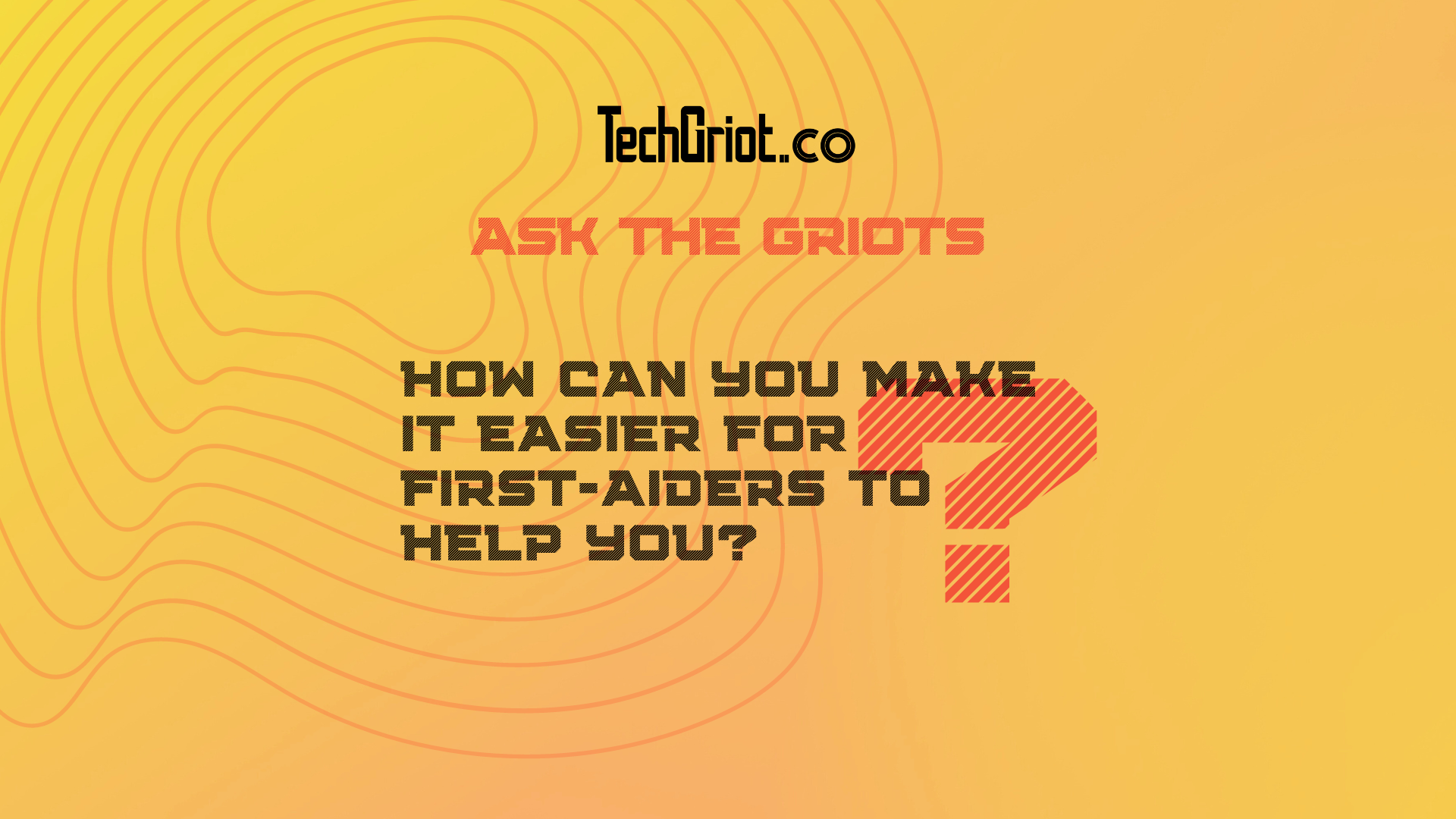 How can you make it easier for first-aiders to help you ? 🩺 - TechGriot