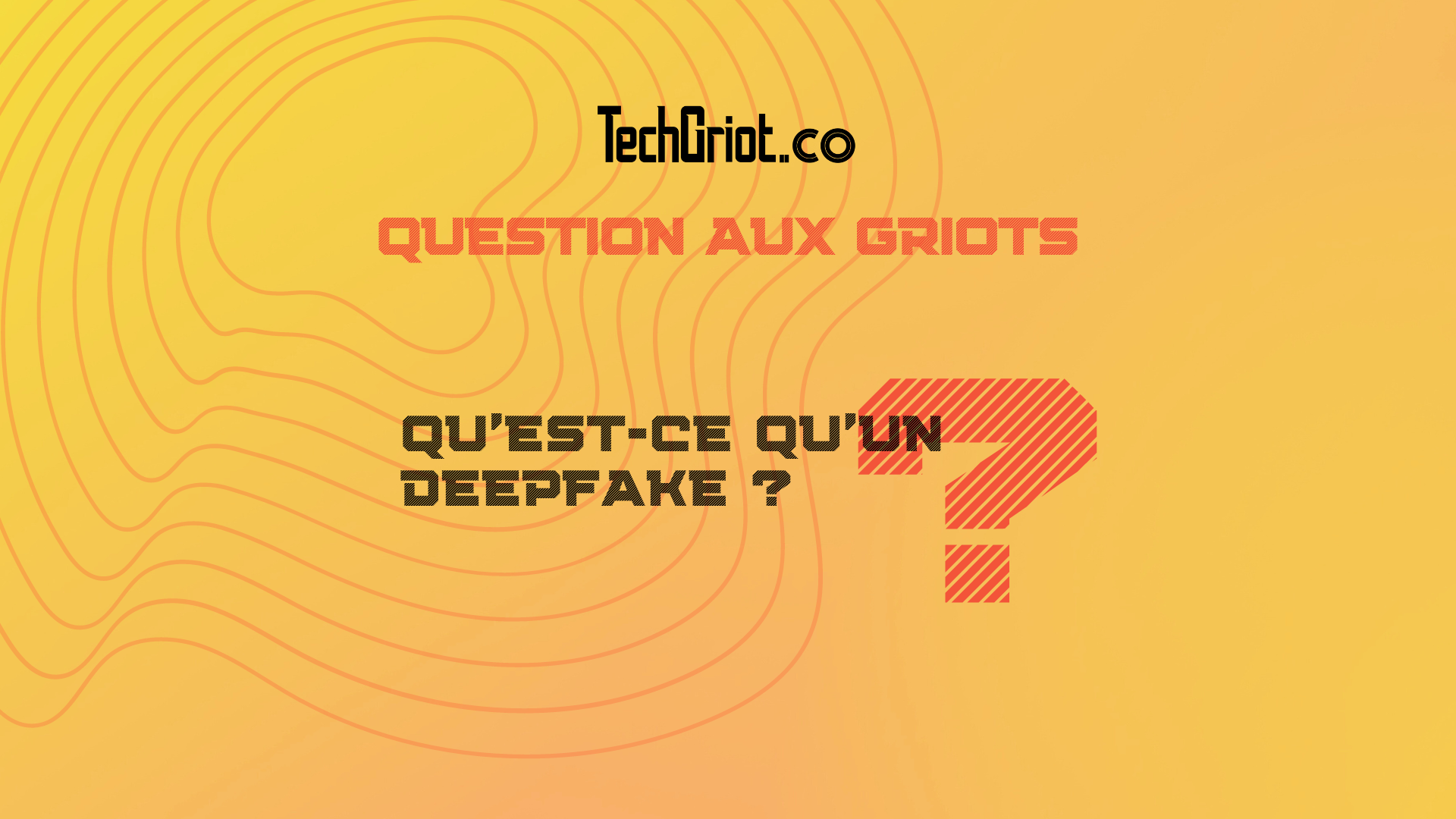 Qu’est-ce qu’un deepfake ? 🎭 - TechGriot