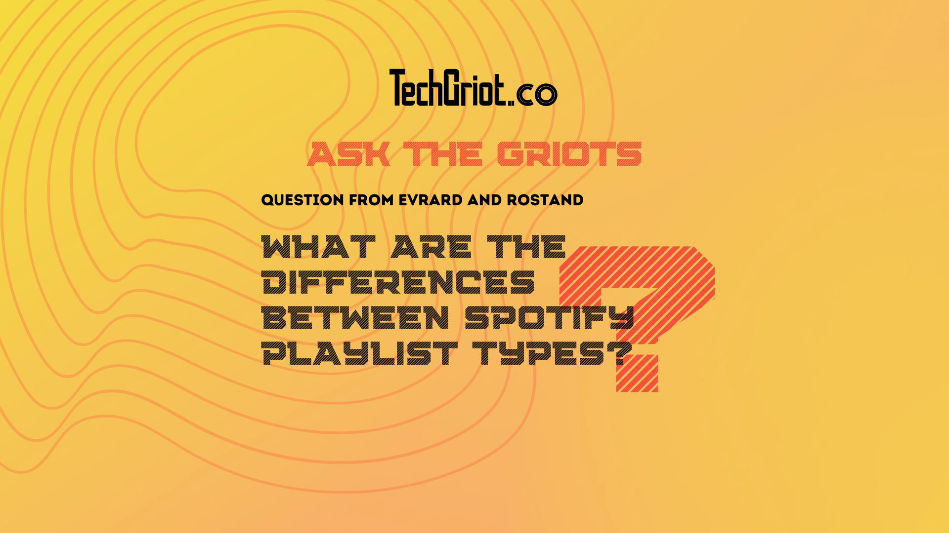 What are the differences between Spotify playlist types ? 🎶 - TechGriot