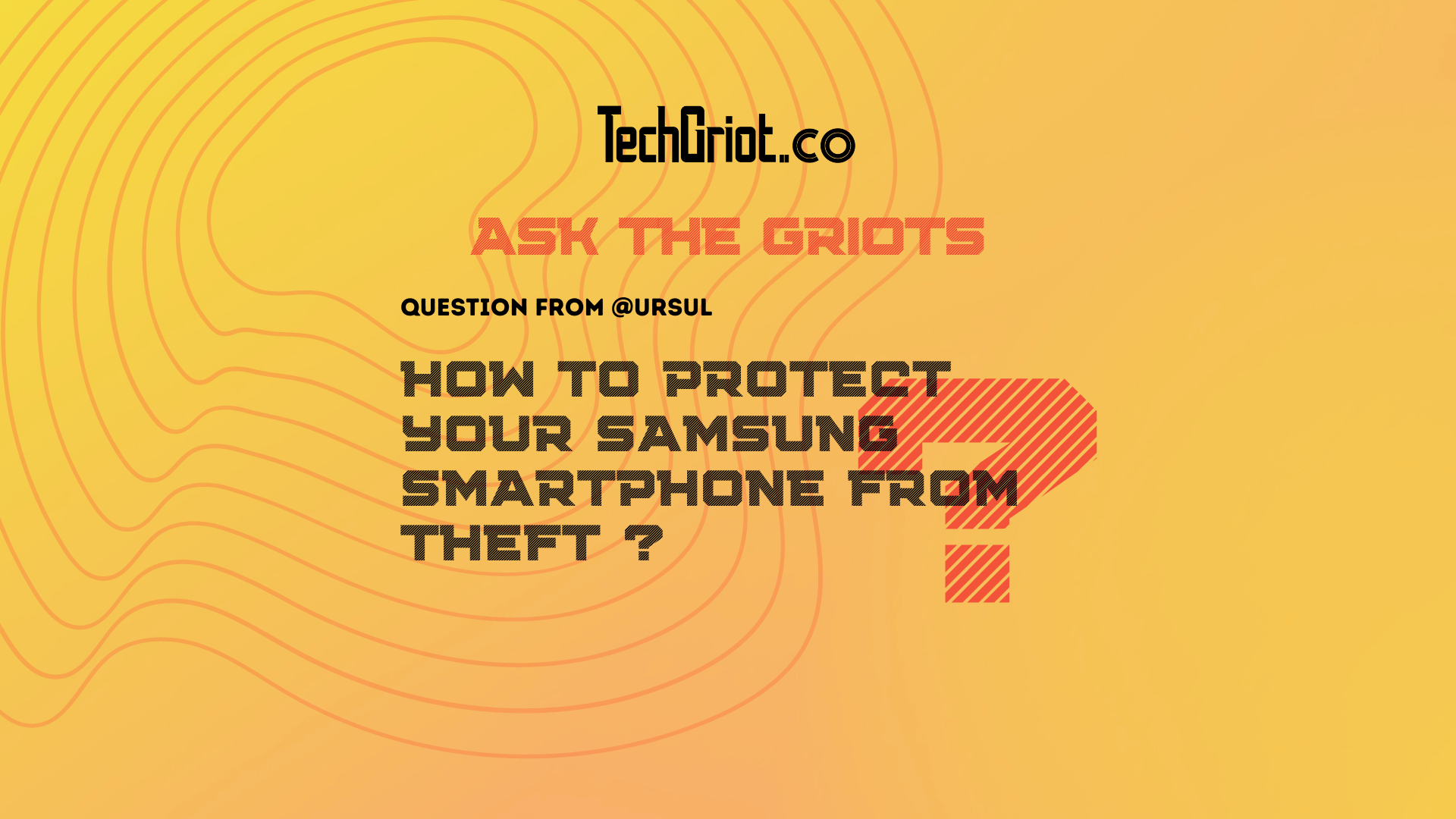 How to protect your Samsung smartphone from theft ? - TechGriot